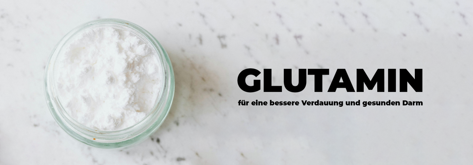 Glutamin für eine bessere Verdauung und gesunden Darm - effektivGESUND